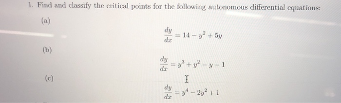 Solved 1. Find and classify the critical points for the | Chegg.com