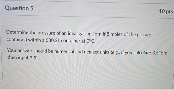 Solved Determine the pressure of an ideal gas, in Torr, if 8 | Chegg.com