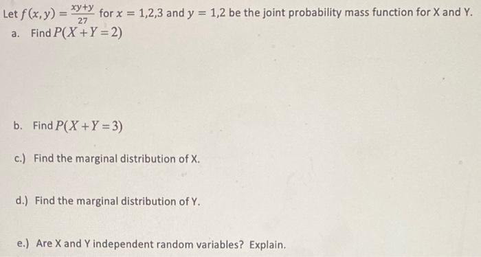 Solved Let f(x,y)=27xy+y for x=1,2,3 and y=1,2 be the joint | Chegg.com