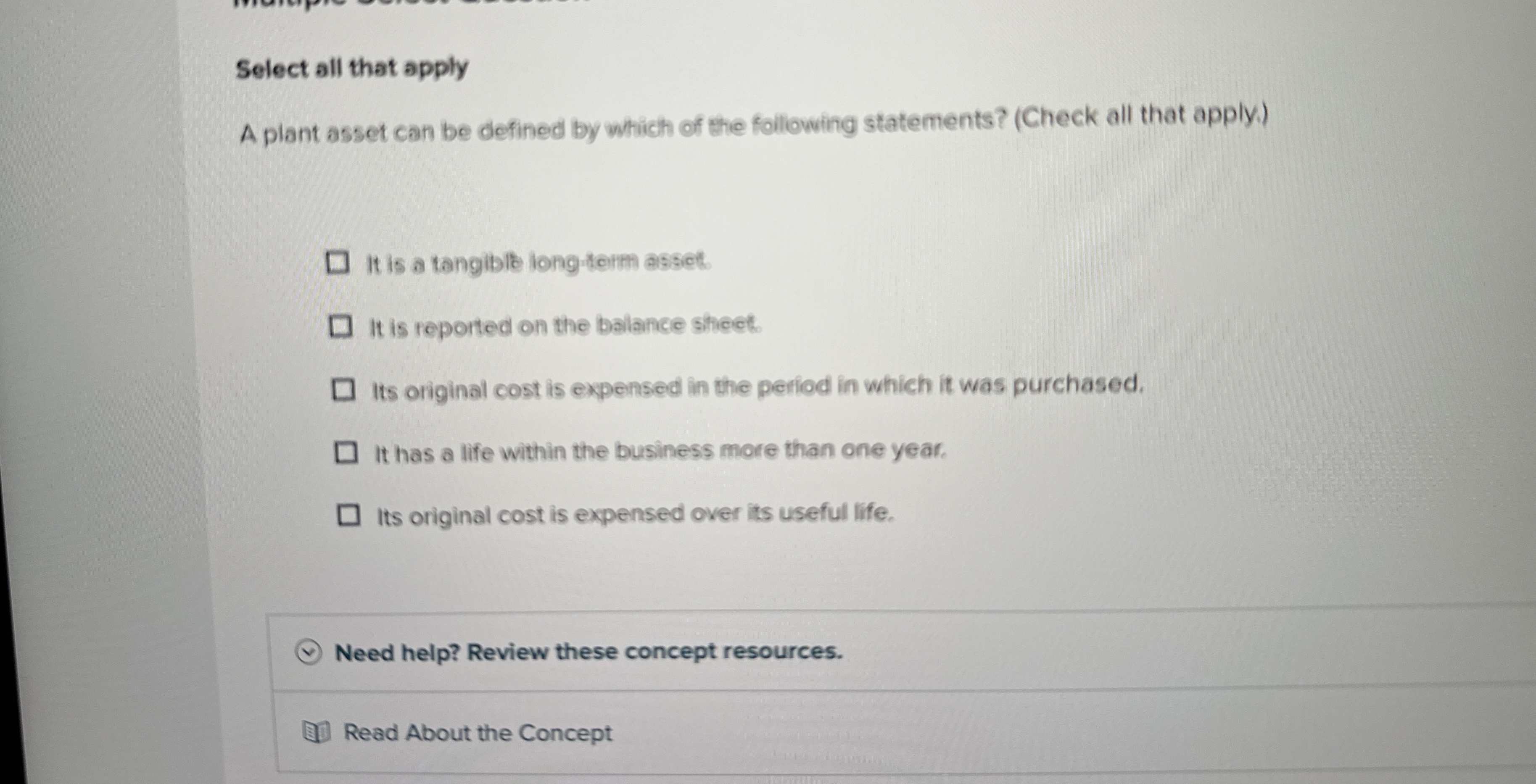 Solved Select all that applyA plant asset can be defined by | Chegg.com