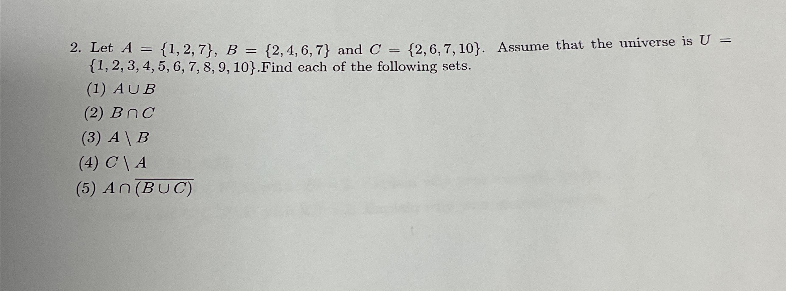 Solved Let A={1,2,7},B={2,4,6,7} ﻿and C={2,6,7,10}. ﻿Assume | Chegg.com