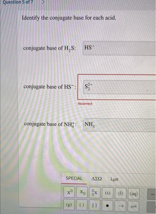 Solved Question 5 of 7 Identify the conjugate base for each | Chegg.com