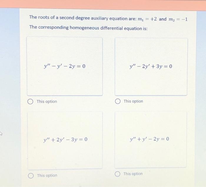 Solved The roots of a second degree auxiliary equation are: | Chegg.com