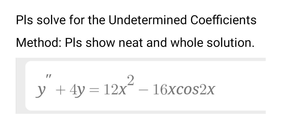 Solved PIs solve for the Undetermined Coefficients Method: | Chegg.com