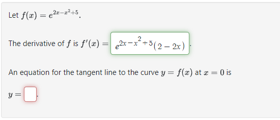 Solved Let f(x)=e2x-x2+5.The derivative of f ﻿is f'(x)=An | Chegg.com
