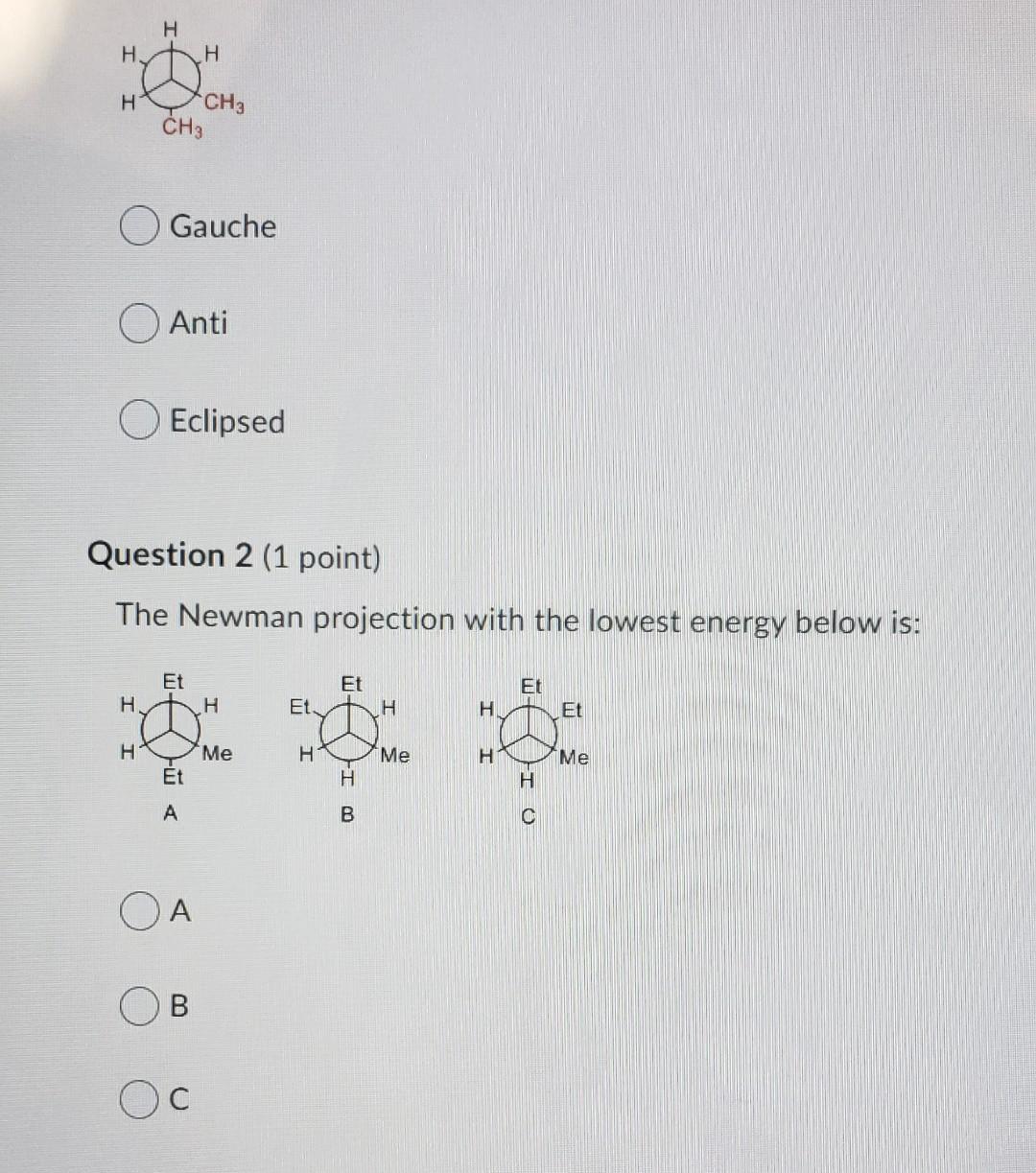 Solved H H H H CH3 CH3 Gauche Anti Eclipsed Question 2 (1 | Chegg.com