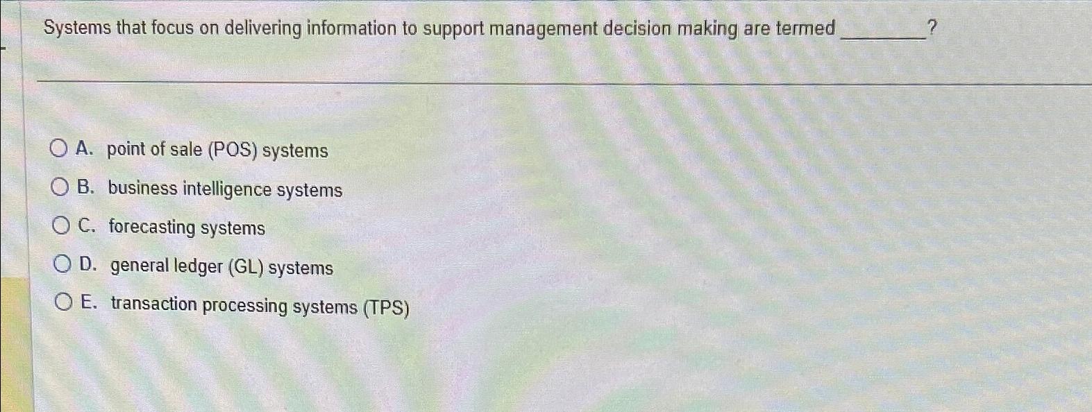 Solved Systems that focus on delivering information to | Chegg.com