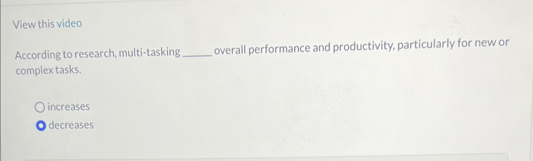 Solved View this videoAccording to research, multi-tasking | Chegg.com