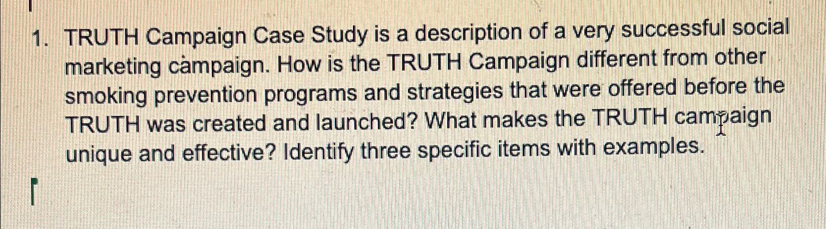 Solved TRUTH Campaign Case Study is a description of a very | Chegg.com