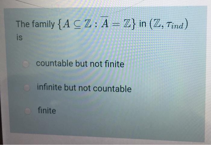 Solved The family {A CZ: A = Z} in (Z, Tind) is countable | Chegg.com