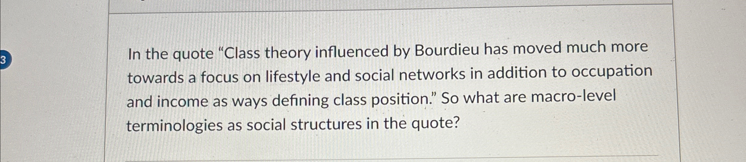 Solved In the quote "Class theory influenced by Bourdieu has | Chegg.com