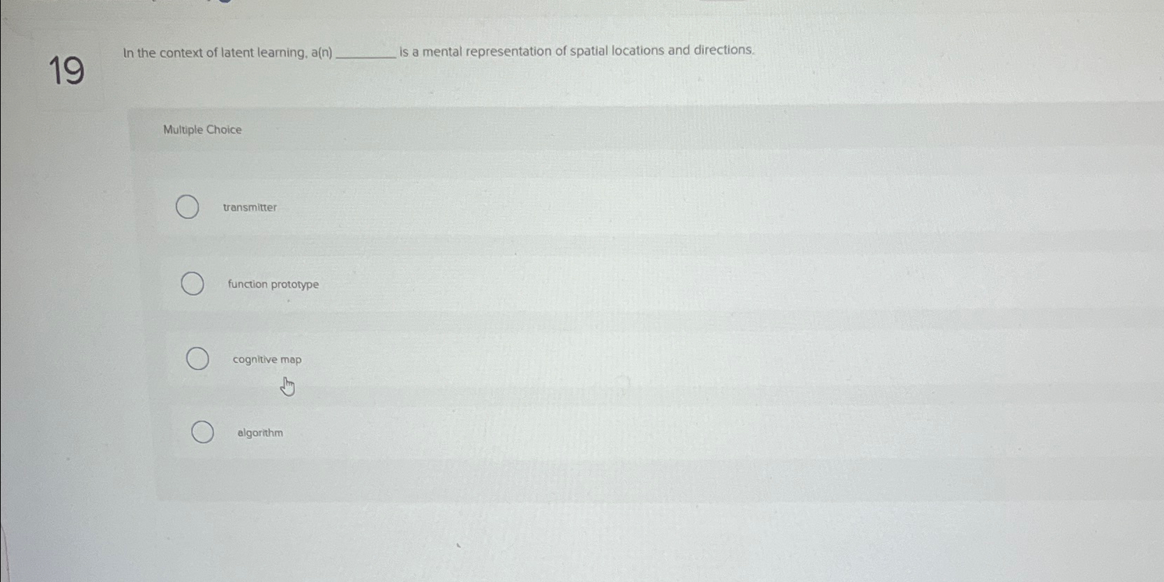 Solved 19 ﻿In the context of latent learning, a(n) ﻿is a | Chegg.com