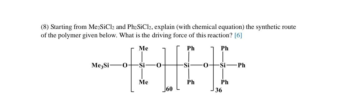 Solved (8) Starting from Me SiCl2 and Ph2SiCl2, explain | Chegg.com