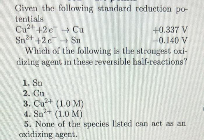 Solved Given the following standard reduction potentials | Chegg.com