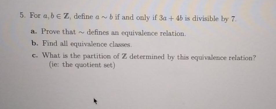 Solved 5. For a, b e Z, define ab if and only if 3a + 4b is | Chegg.com