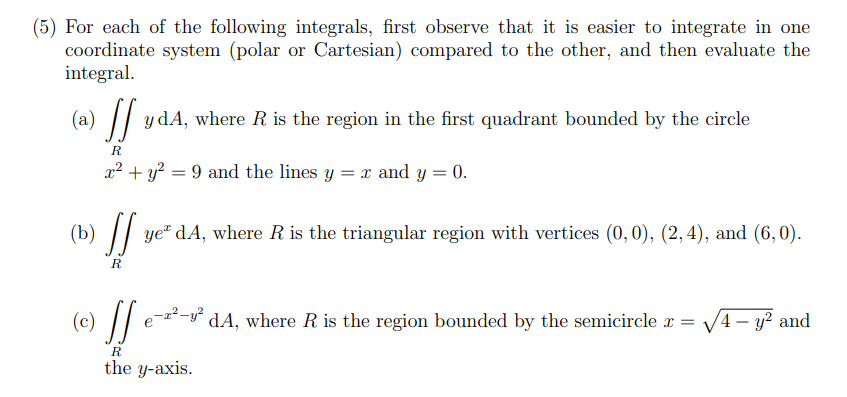 Solved (5) ﻿For each of the following integrals, first | Chegg.com