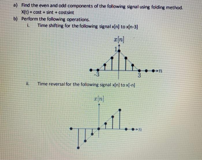 Solved a) Find the even and odd components of the following | Chegg.com