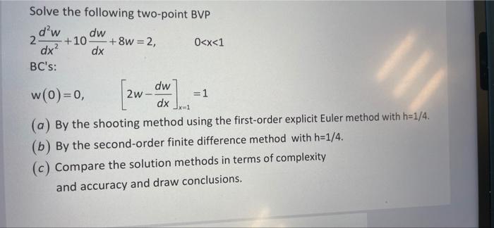 Solved Solve the following two-point BVP d²w dw +10 +8w = 2, | Chegg.com