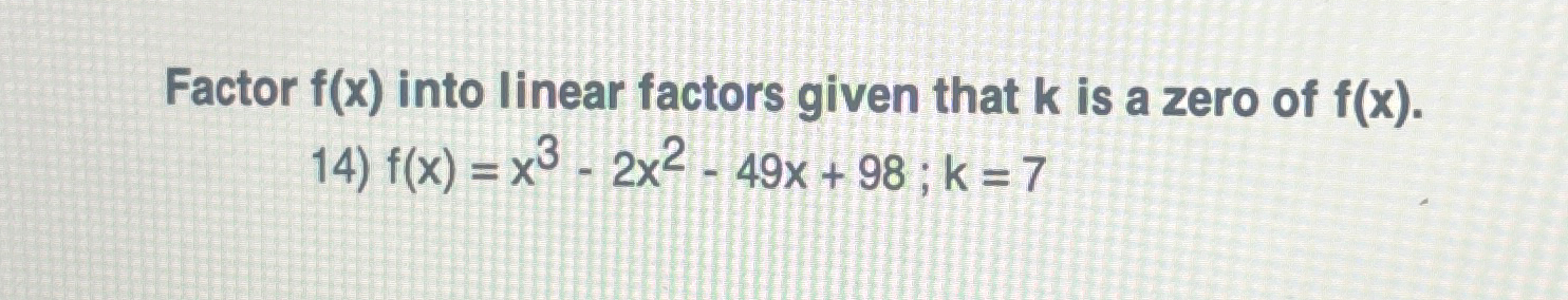 Solved Factor f(x) ﻿into linear factors given that k ﻿is a | Chegg.com