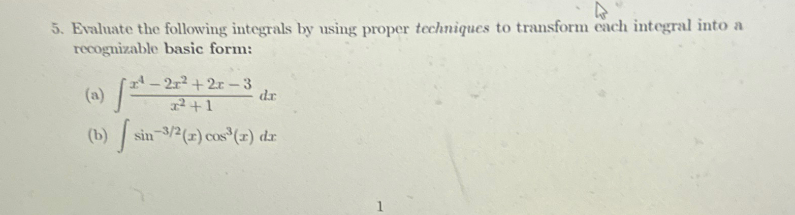 Solved Evaluate the following integrals by using proper | Chegg.com