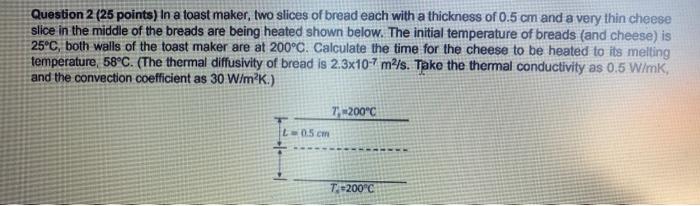 Solved Question 2 (25 points) In a toast maker, two slices | Chegg.com