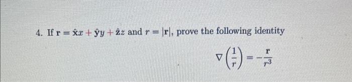 Solved 4. If r=x^x+y^y+z^z and r=∣r∣, prove the following | Chegg.com