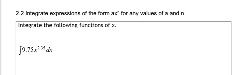 Solved 2.2 ﻿Integrate expressions of the form axn ﻿for any | Chegg.com