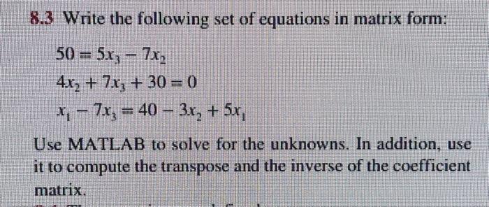 Solved 8.3 Write the following set of equations in matrix | Chegg.com