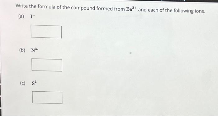 Solved Write the formula of the compound formed from Ba2+ | Chegg.com