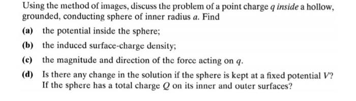 Solved Using the method of images, discuss the problem of a | Chegg.com