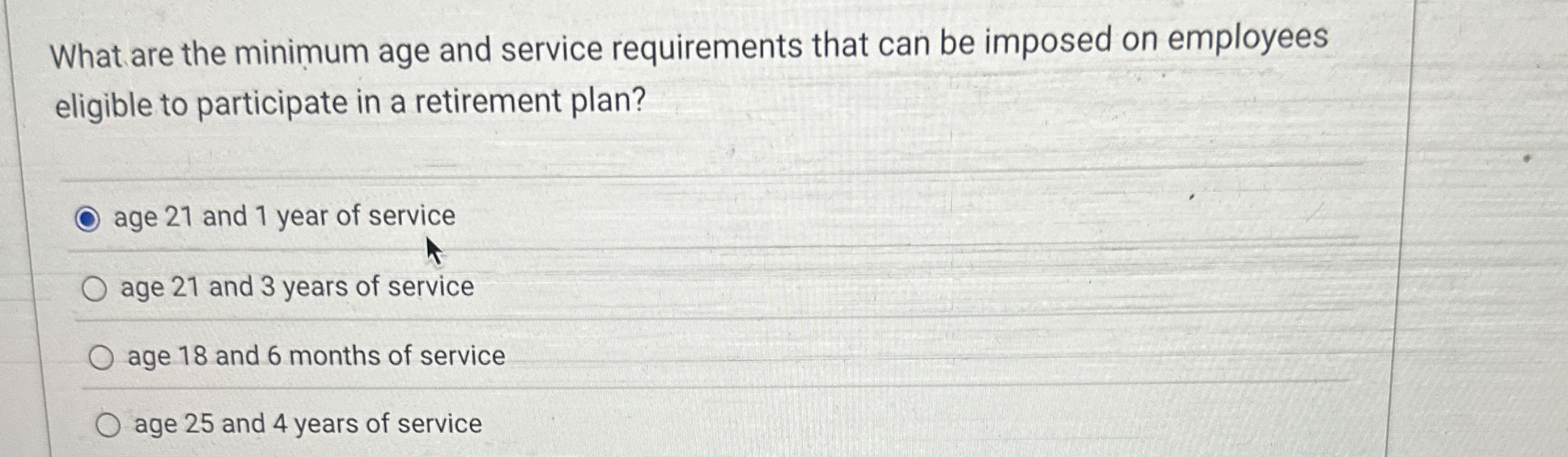 Solved What are the minimum age and service requirements | Chegg.com