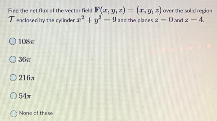 Solved Find the net flux of the vector field | Chegg.com
