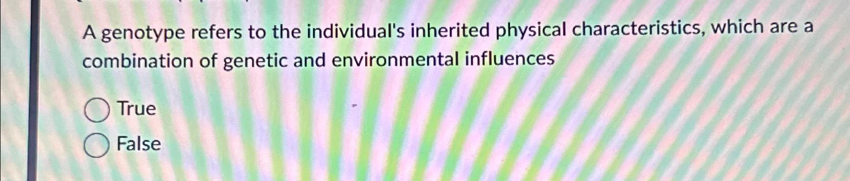 Solved A genotype refers to the individual's inherited | Chegg.com