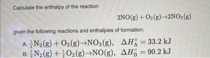 Solved Calculate the enthalpy of the reaction 2NO(g)+O2( | Chegg.com