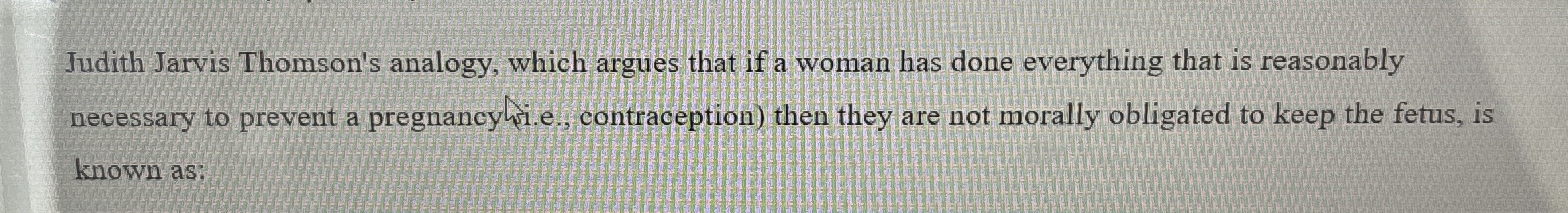 Solved Judith Jarvis Thomson's analogy, which argues that if | Chegg.com