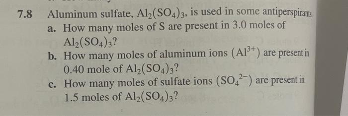Solved 7.8 Aluminum sulfate, Al2(SO4)3, is used in some | Chegg.com