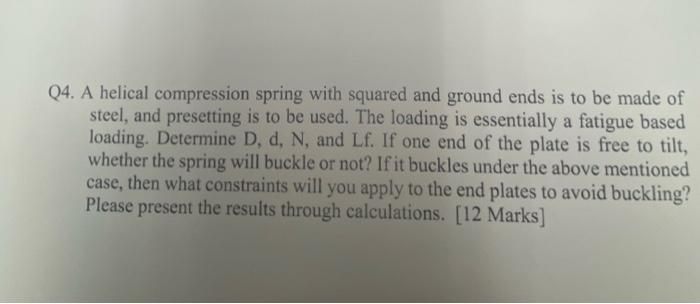 Solved Q4. A helical compression spring with squared and | Chegg.com