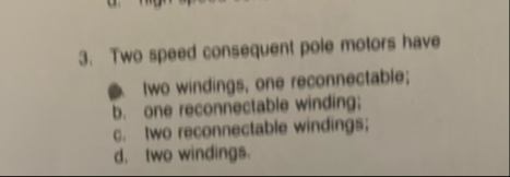 Solved Two speed consequent pole motors haveIwo windings, | Chegg.com