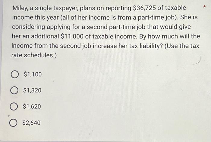 Solved Miley, a single taxpayer, plans on reporting $36,725 | Chegg.com