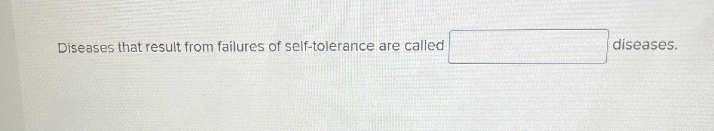 Solved Diseases that result from failures of self-tolerance | Chegg.com