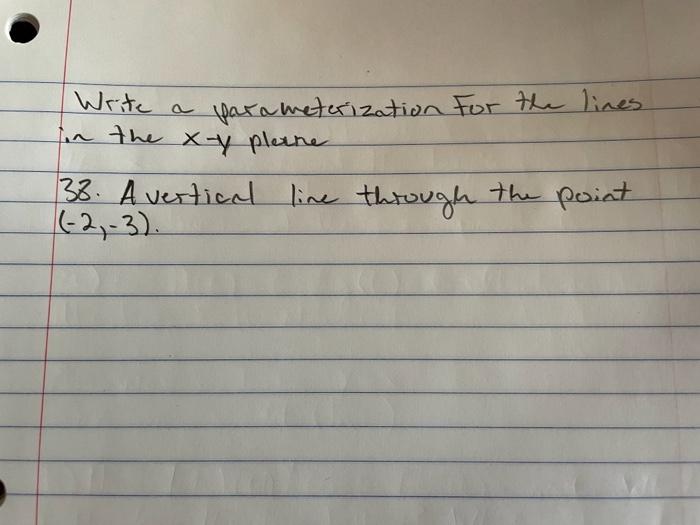 Solved Write A Parameterization For The Lines In The Xy 3924