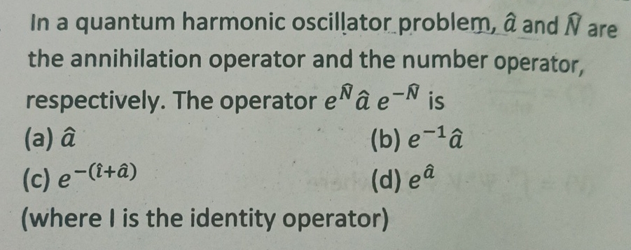 Solved In a quantum harmonic oscillator problem, hat(a) ﻿and | Chegg.com