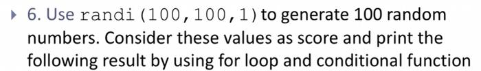 Solved 6. Use randi (100, 100, 1) to generate 100 random | Chegg.com