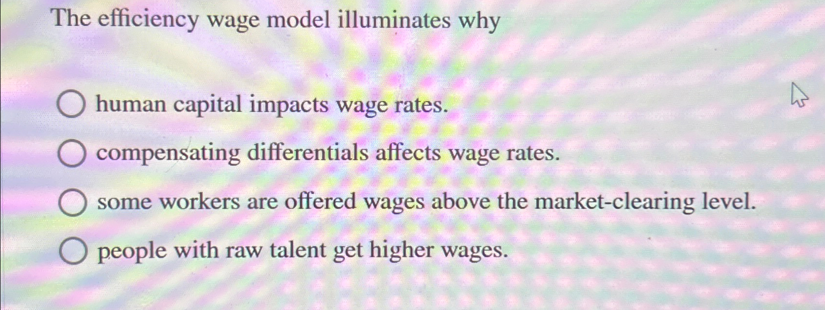 Solved The efficiency wage model illuminates whyhuman | Chegg.com