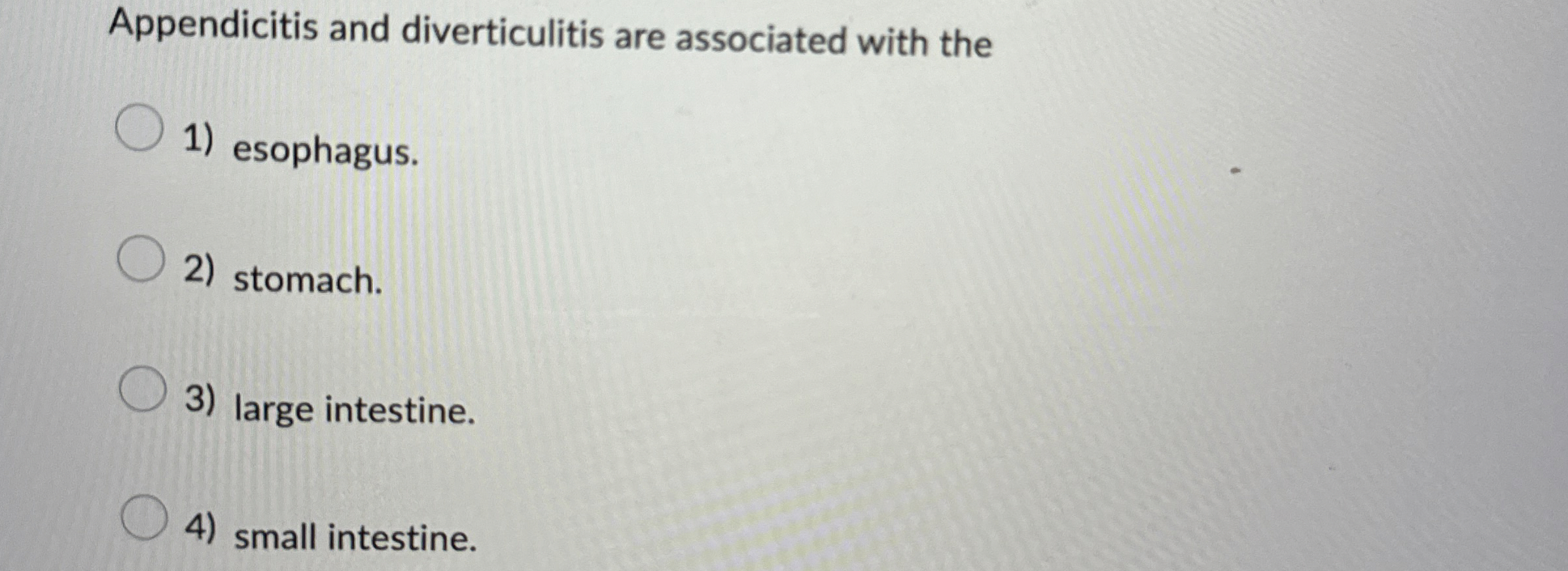 Solved Appendicitis and diverticulitis are associated with | Chegg.com