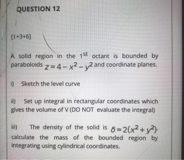 Solved QUESTION 12 [1+3+6] A solid region in the 1st octant | Chegg.com
