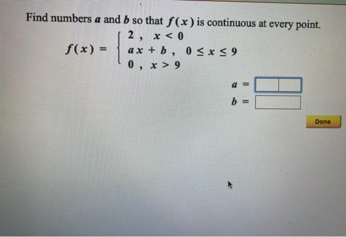Solved Find numbers a and b so that f(x) is continuous at | Chegg.com