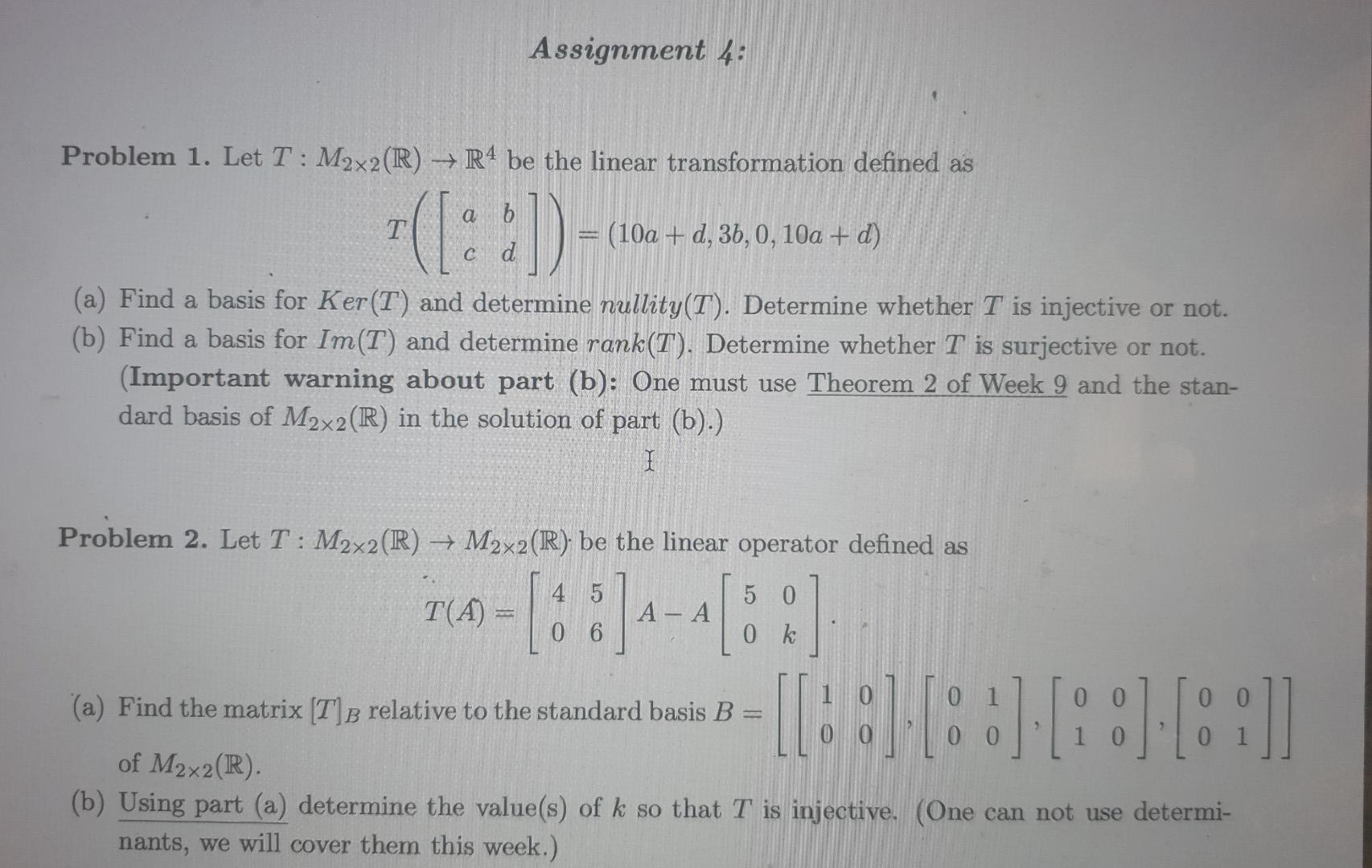 Solved Assignment 4: Problem 1. Let T: M2x2(R) + R4 be the | Chegg.com