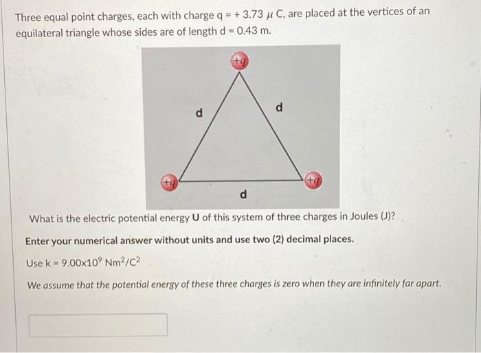 Solved Three equal point charges, each with charge q = + | Chegg.com