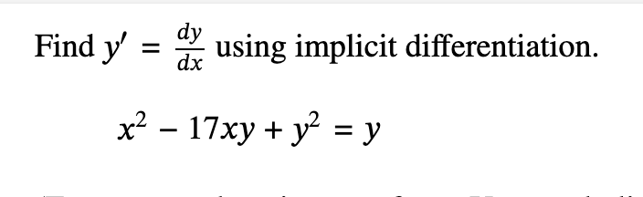 Solved Find y'=dydx ﻿using implicit | Chegg.com